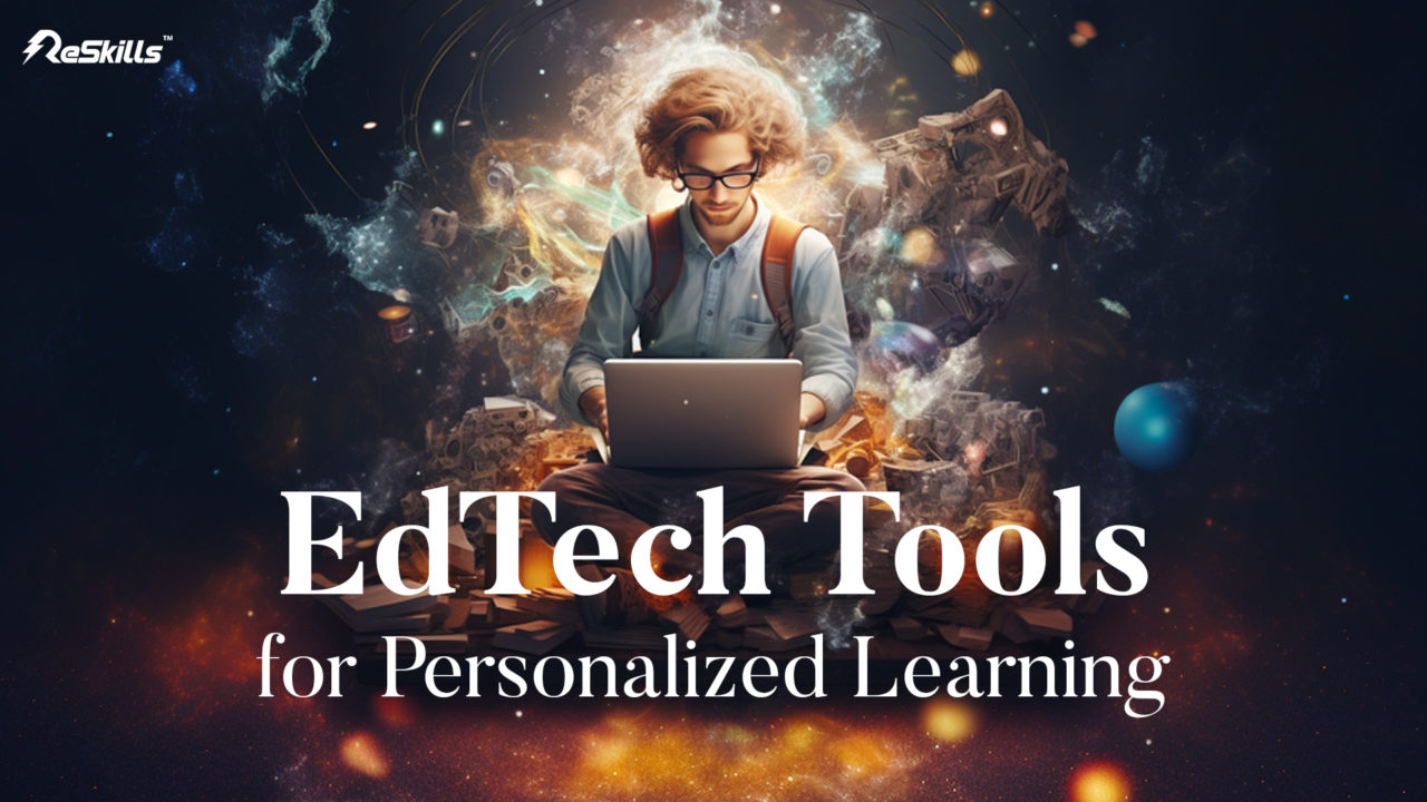 EdTech Tools for Personalized Learning - ReSkills
