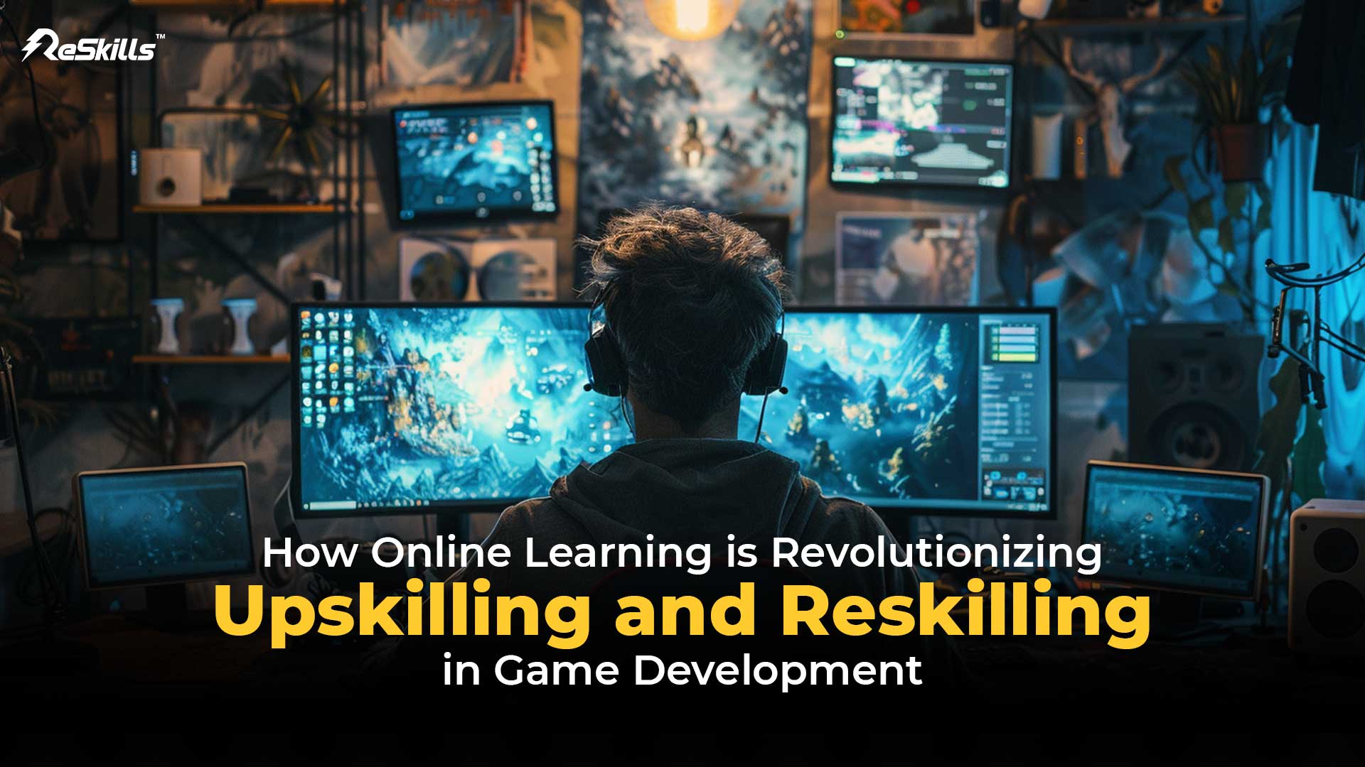 Game Development Shows the Need of Upskilling & Reskilling